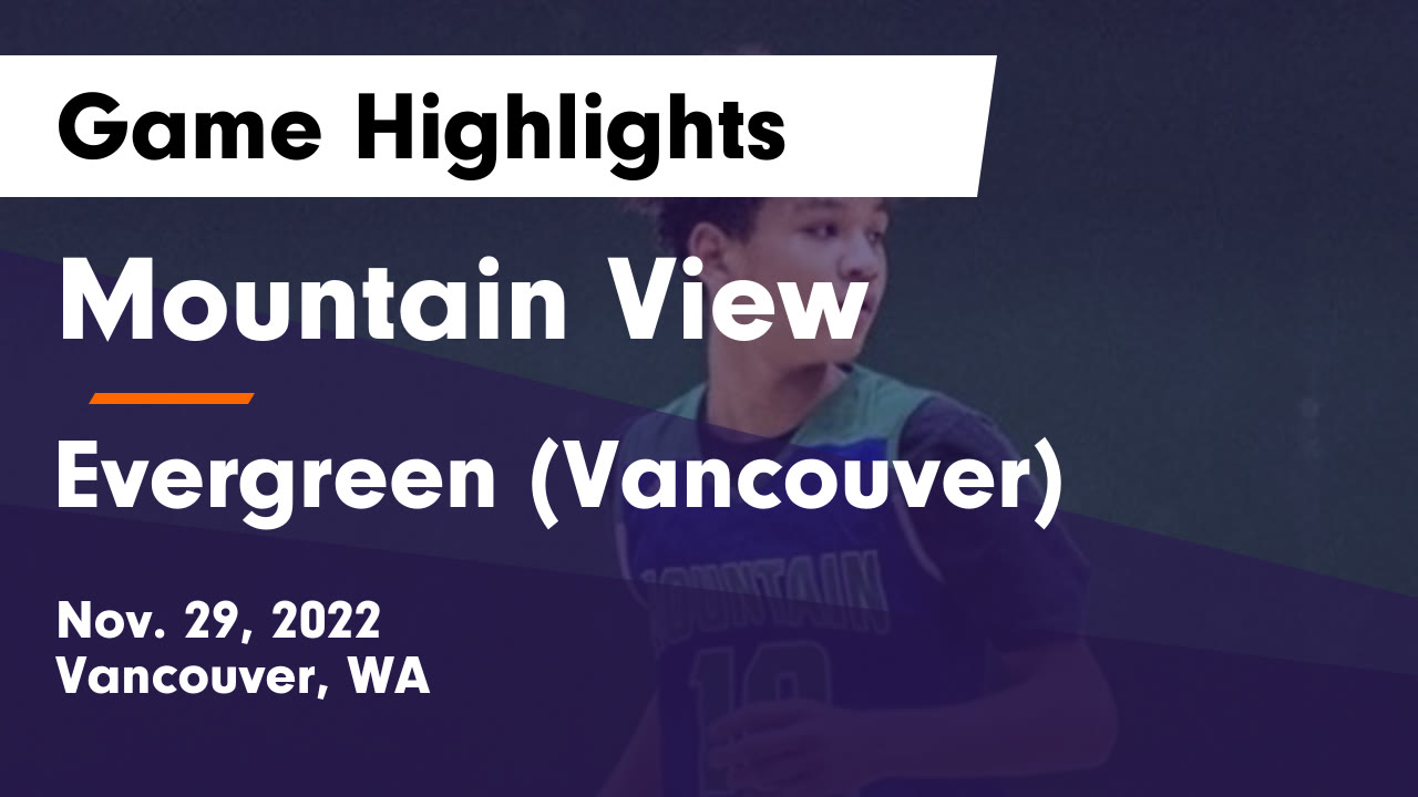 Mountain View vs Evergreen (Vancouver) Game Highlights - Nov. 29, 2022 - Mountain View High ...