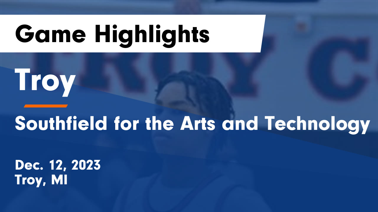 Troy vs Southfield for the Arts and Technology Game Highlights - Dec. 12, 2023 - Troy High ...