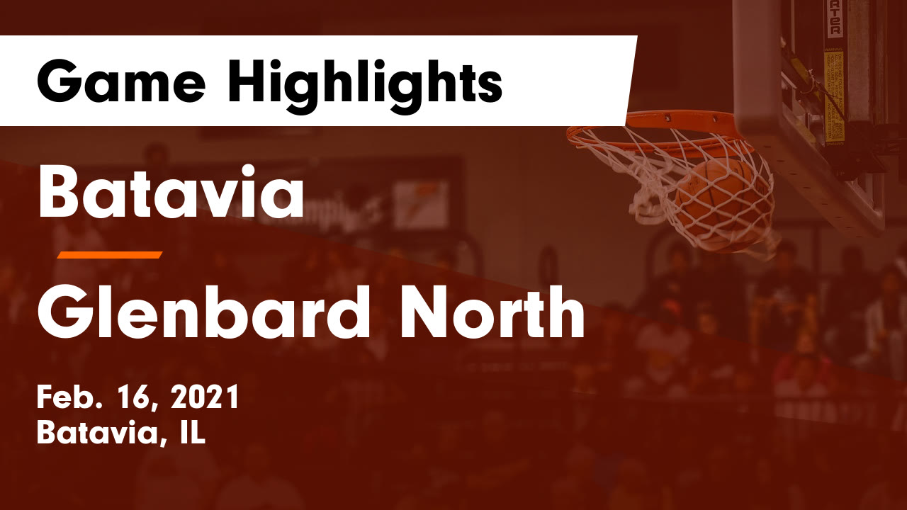 Batavia vs Glenbard North Game Highlights - Feb. 16, 2021 - Batavia ...