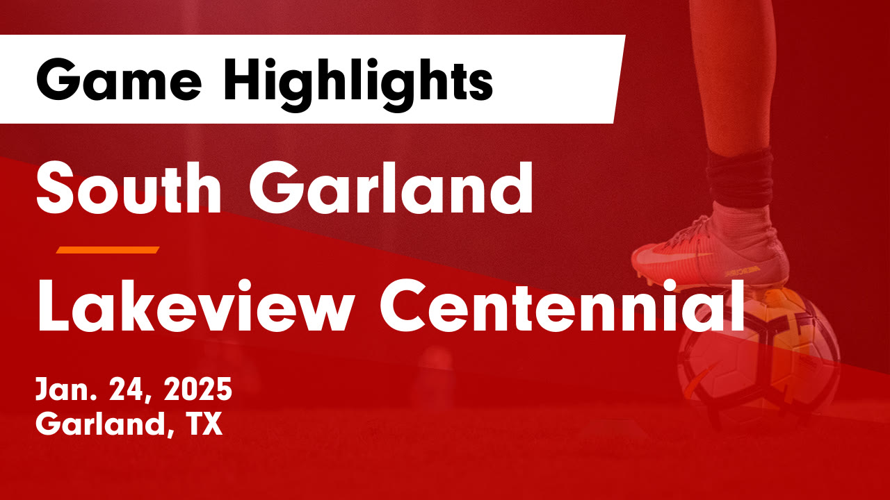 South Garland vs Lakeview Centennial Game Highlights - Jan. 24, 2025 ...