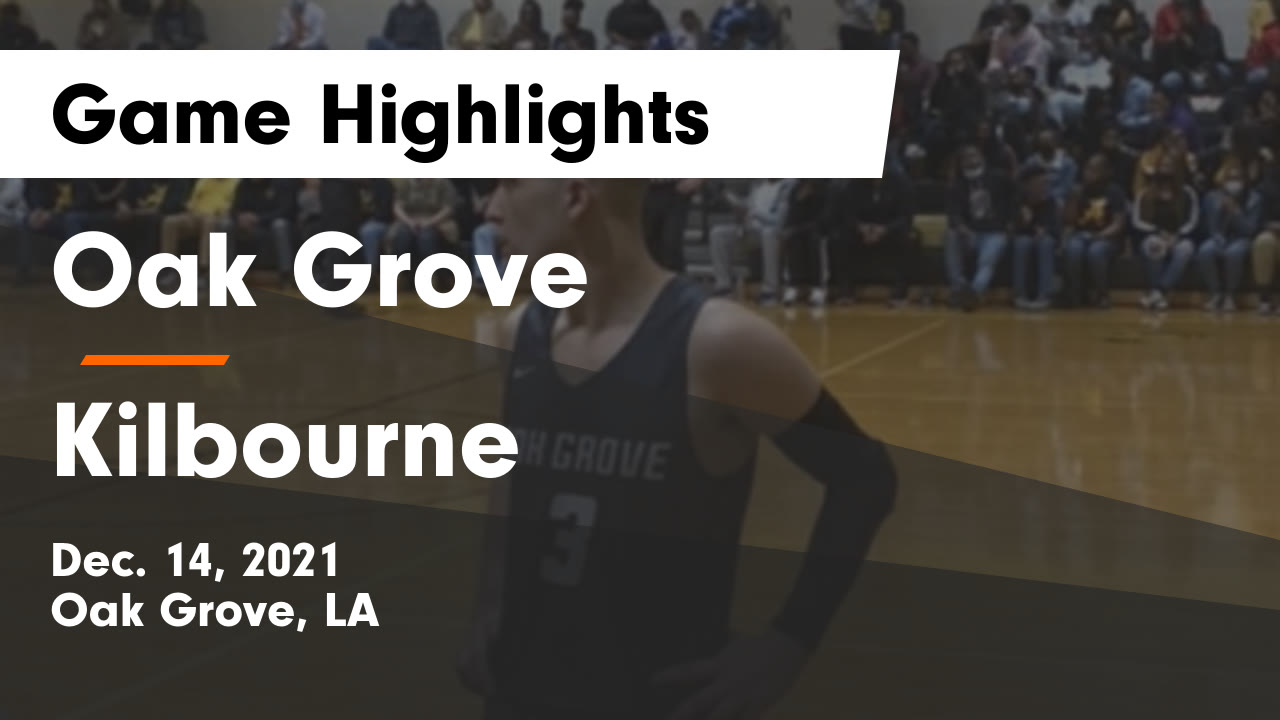 Oak Grove vs Kilbourne Game Highlights - Dec. 14, 2021 - Oak Grove High ...