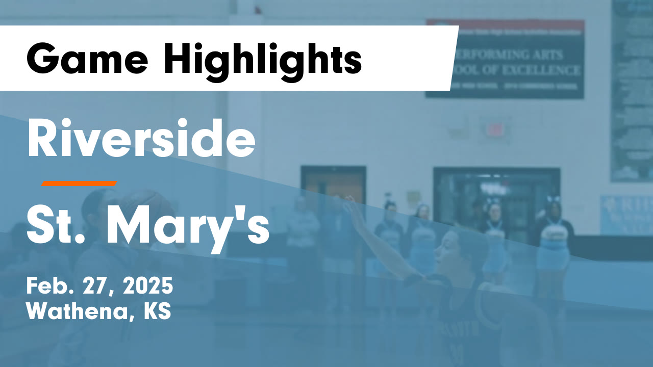 Riverside vs St. Mary's Game Highlights - Feb. 27, 2025 - Riverside ...