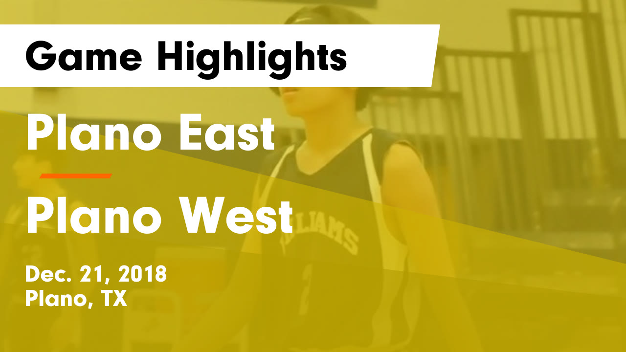 Plano East vs Plano West Game Highlights - Dec. 21, 2018 - Plano East ...