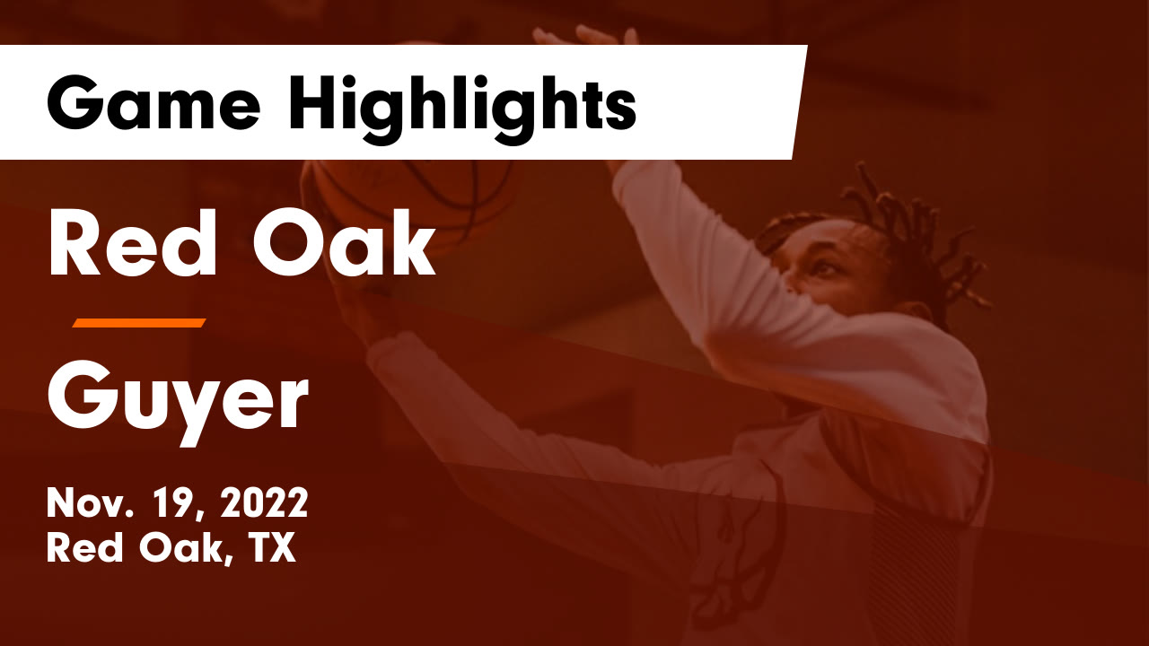 Red Oak vs Guyer Game Highlights - Nov. 19, 2022 - Red Oak High School ...