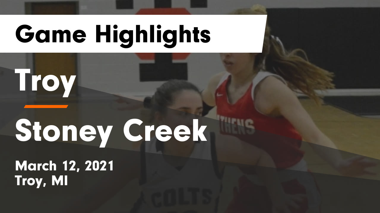 Troy vs Stoney Creek Game Highlights - March 12, 2021 - Troy High ...