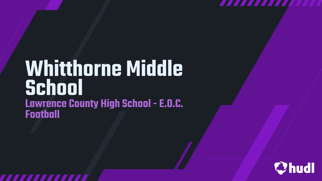 Whitthorne Middle School - Lawrence County highlights - Hudl