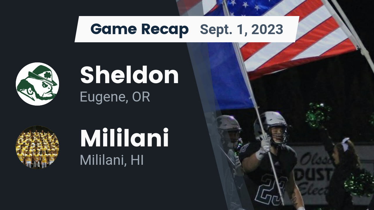 Recap: Sheldon vs. Mililani 2023 - Sheldon High School highlights - Hudl