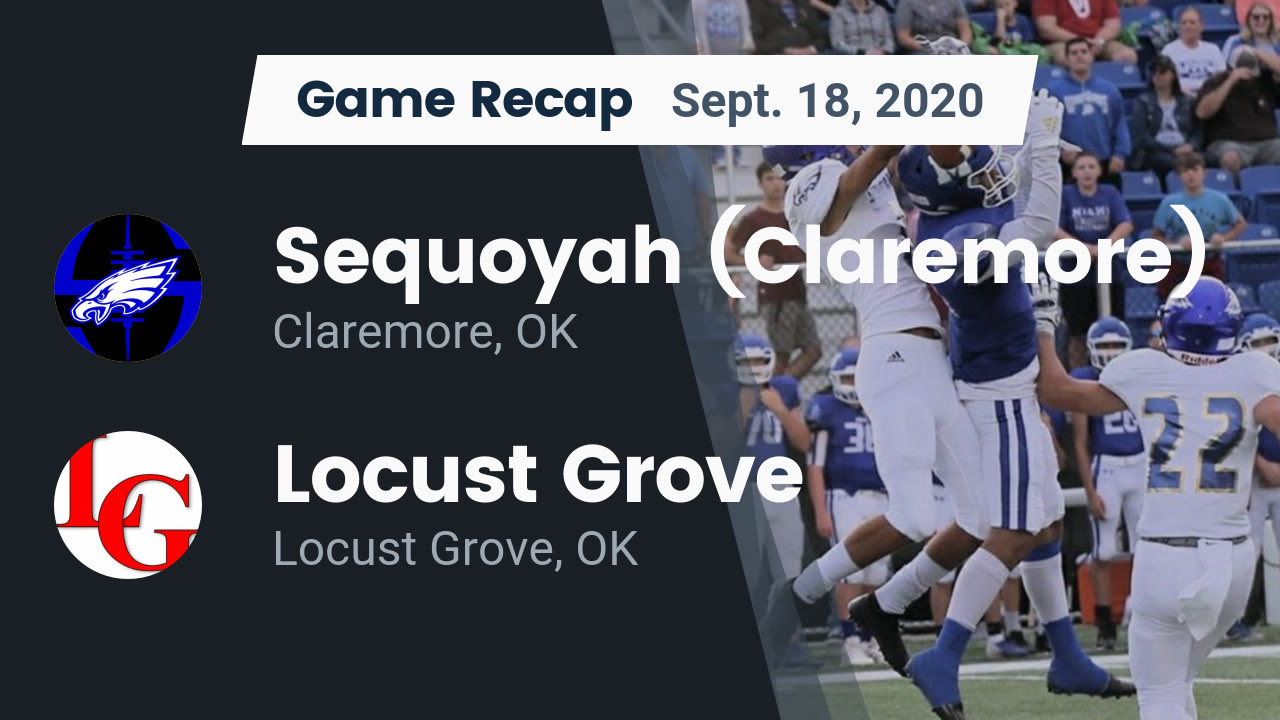 Recap: Sequoyah (Claremore) vs. Locust Grove 2020 - Sequoyah High School highlights - Hudl