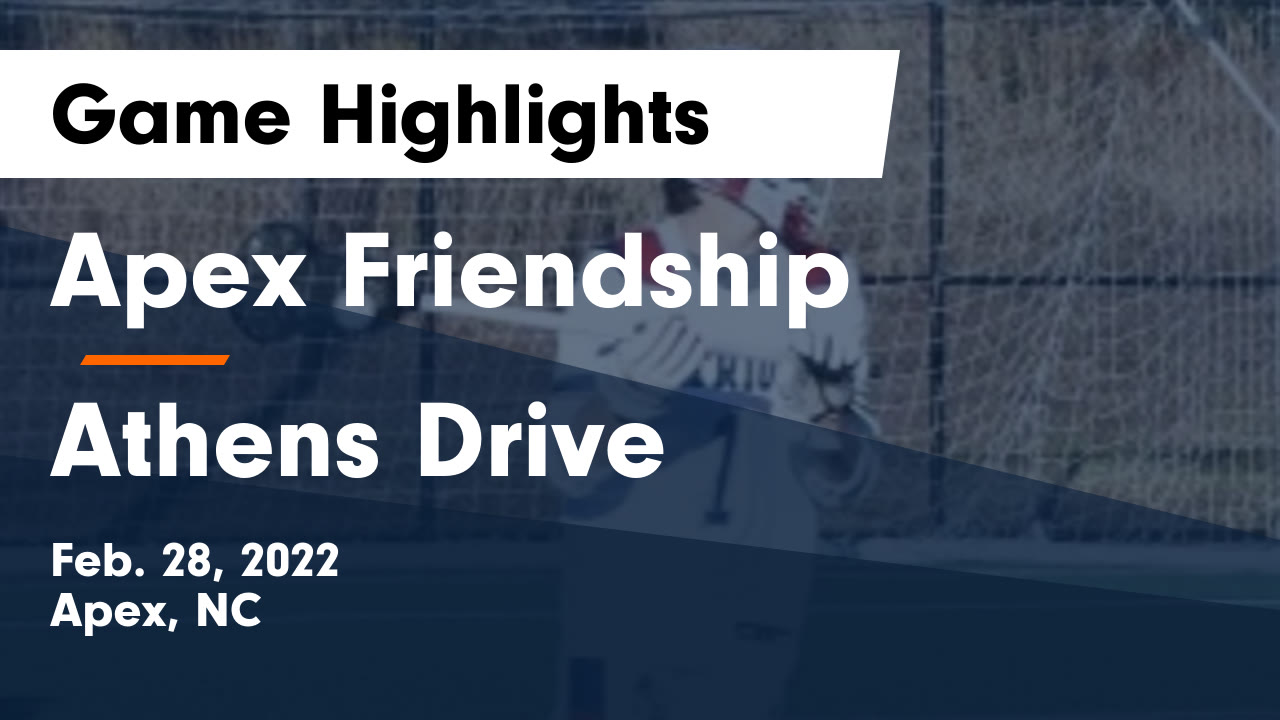 Apex Friendship vs Athens Drive Game Highlights - Feb. 28, 2022 - Apex Friendship High ...