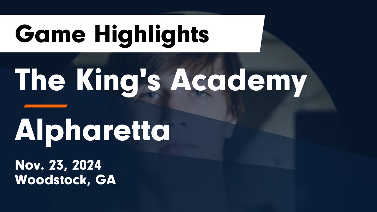 The King's Academy vs Alpharetta Game Highlights - Nov. 23, 2024 - The ...