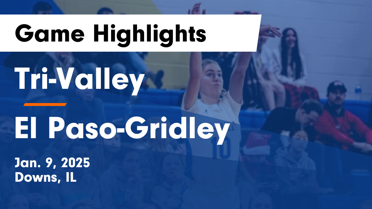 Tri-Valley vs El Paso-Gridley Game Highlights - Jan. 9, 2025 - Tri-Valley highlights - Hudl