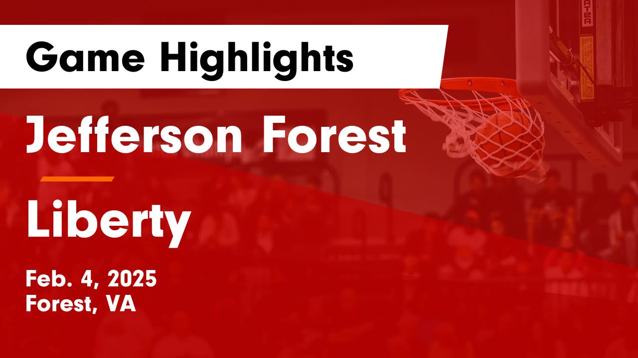 Jefferson Forest vs Liberty Game Highlights - Feb. 4, 2025 - Jefferson ...