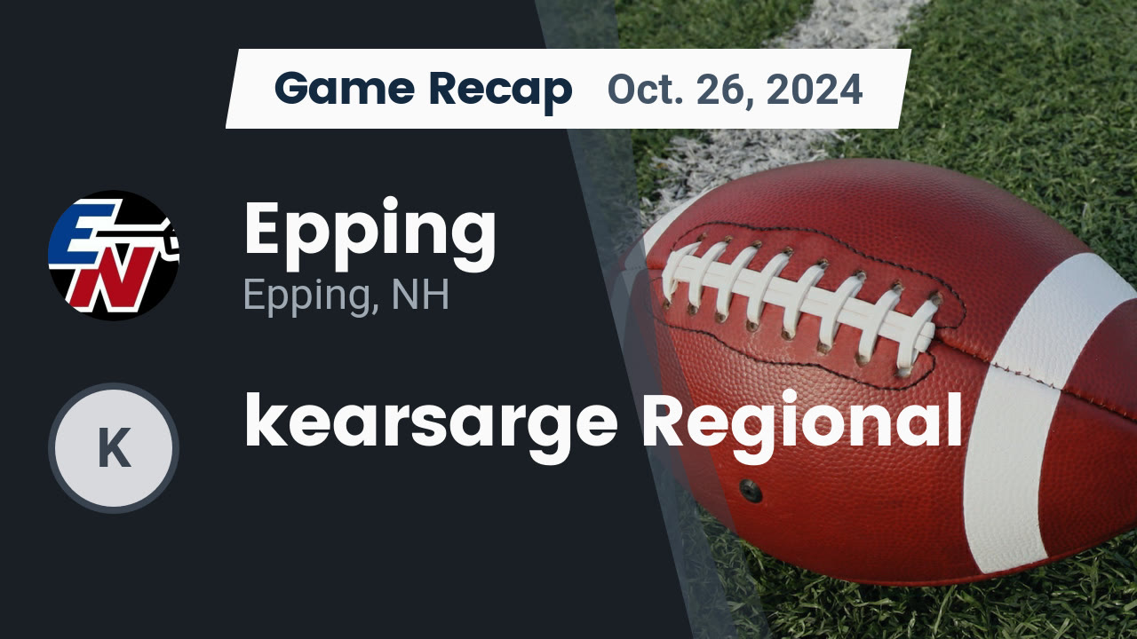 Recap: Epping vs. kearsarge Regional 2024 - Epping High School ...
