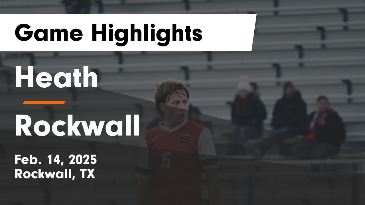 Heath vs Rockwall Game Highlights - Feb. 14, 2025 - Rockwall-Heath High ...