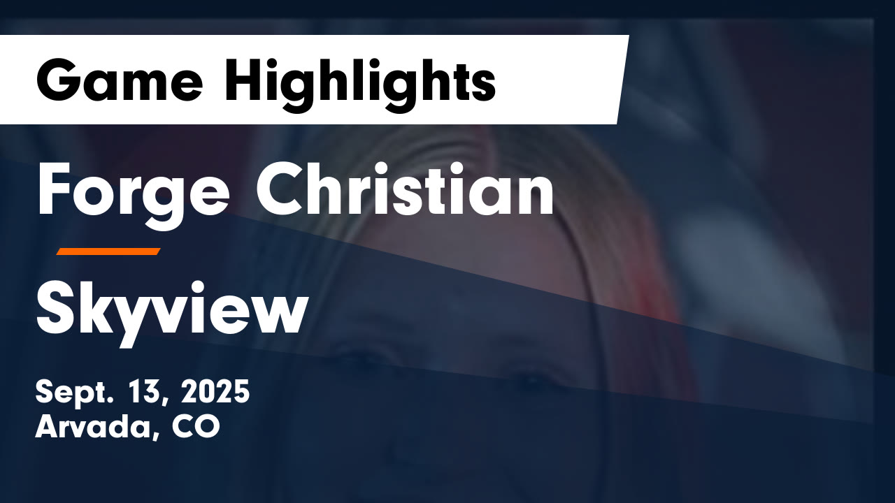 Forge Christian vs Skyview Game Highlights - Sept. 13, 2025 - Forge ...