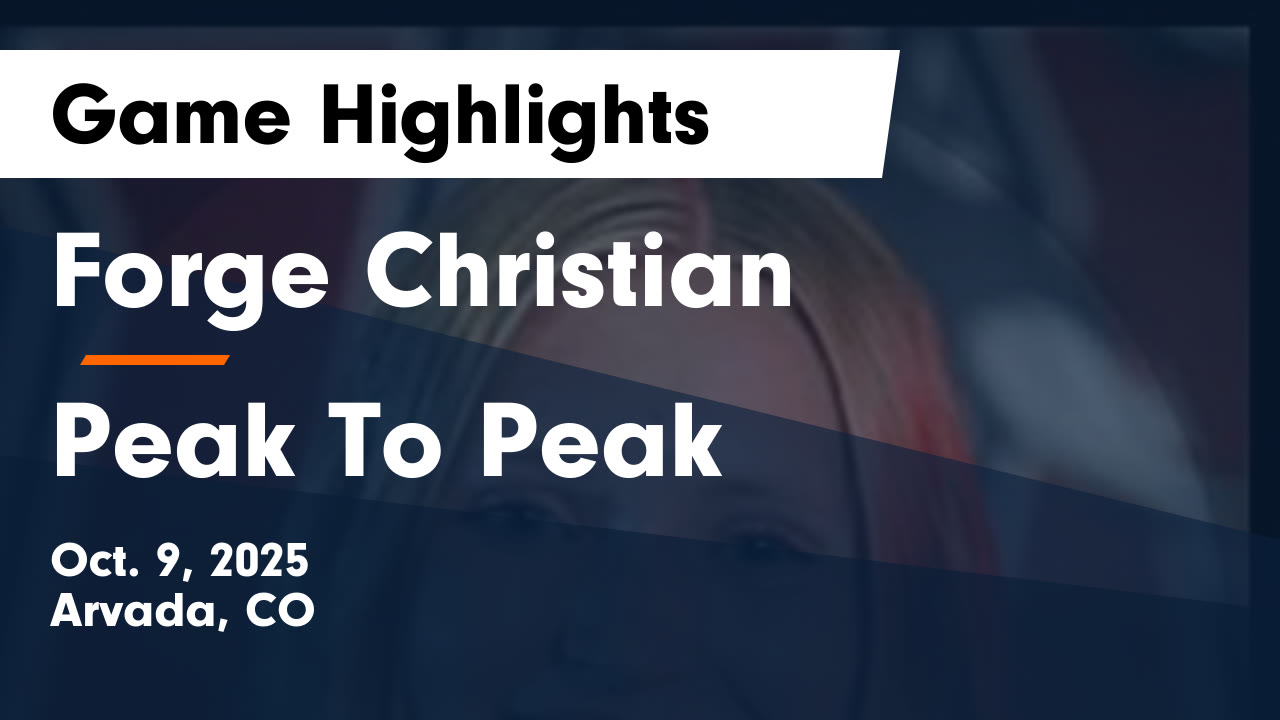 Forge Christian vs Peak To Peak Game Highlights - Oct. 9, 2025 - Forge ...