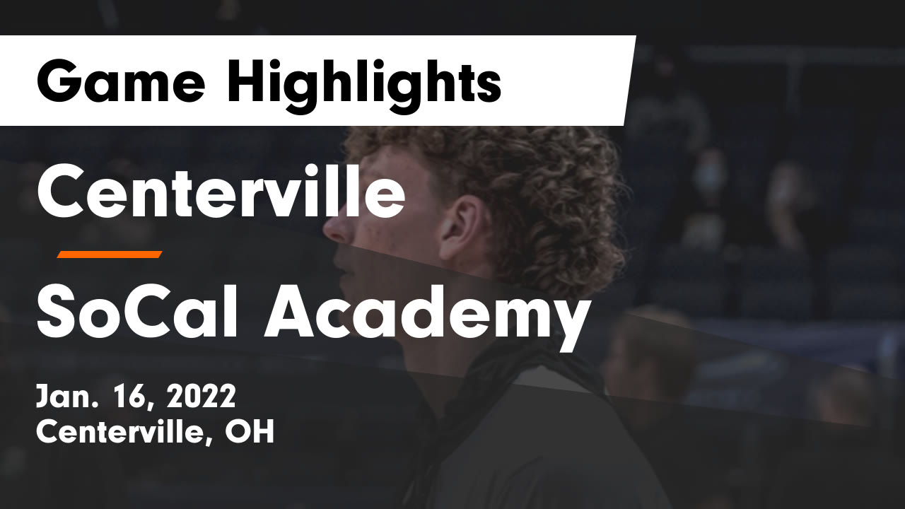 Centerville vs SoCal Academy Game Highlights - Jan. 16, 2022 ...