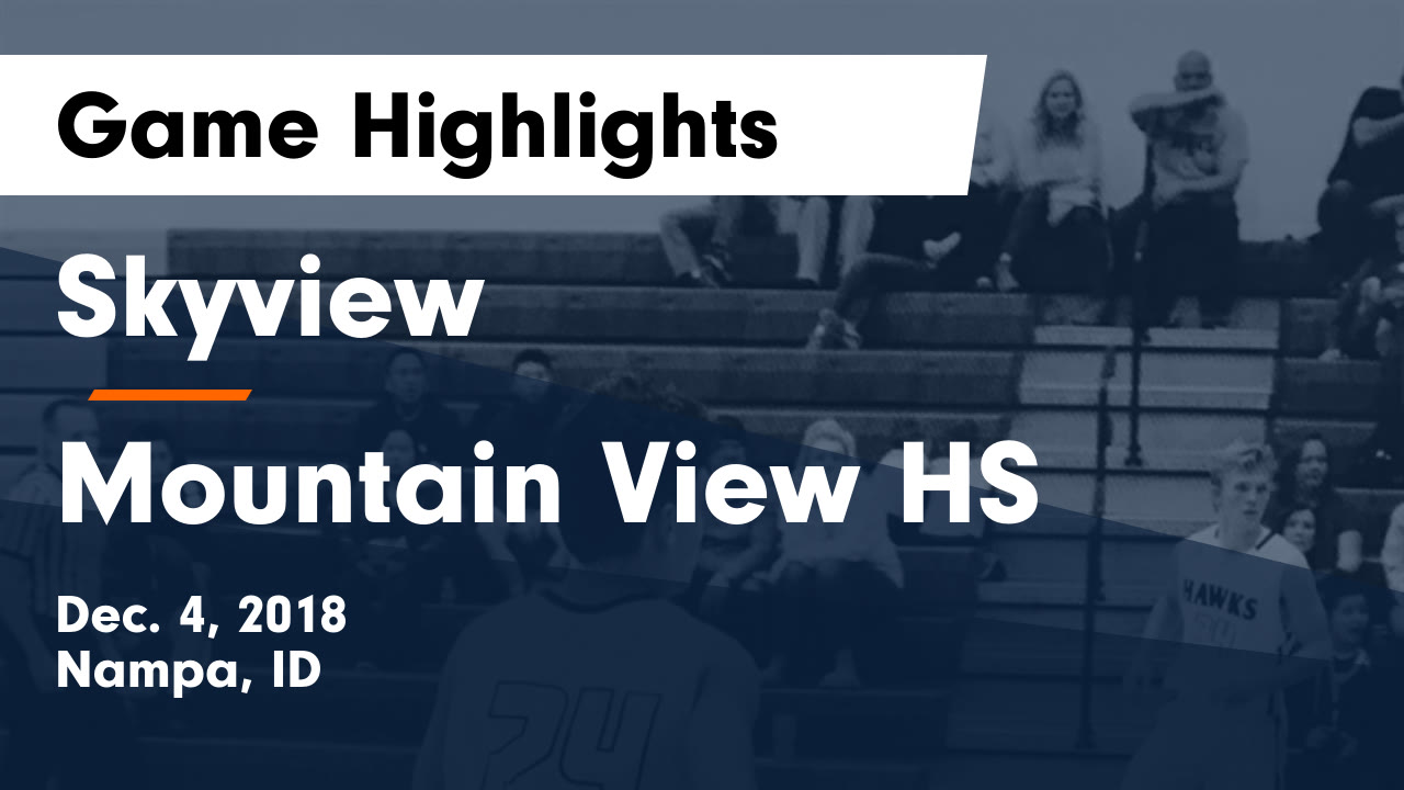Skyview vs Mountain View HS Game Highlights - Dec. 4, 2018 - Skyview ...