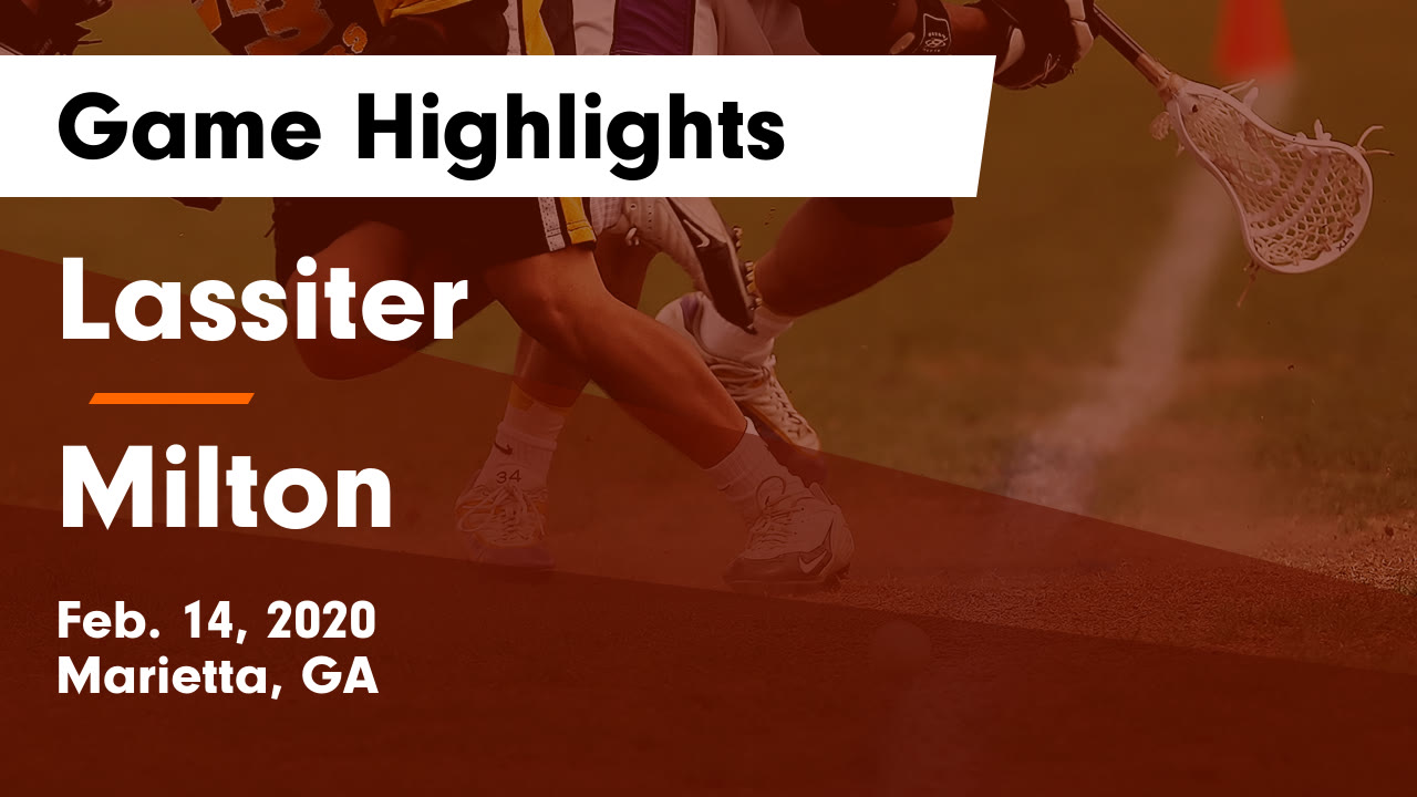 Lassiter vs Milton Game Highlights - Feb. 14, 2020 - Lassiter ...