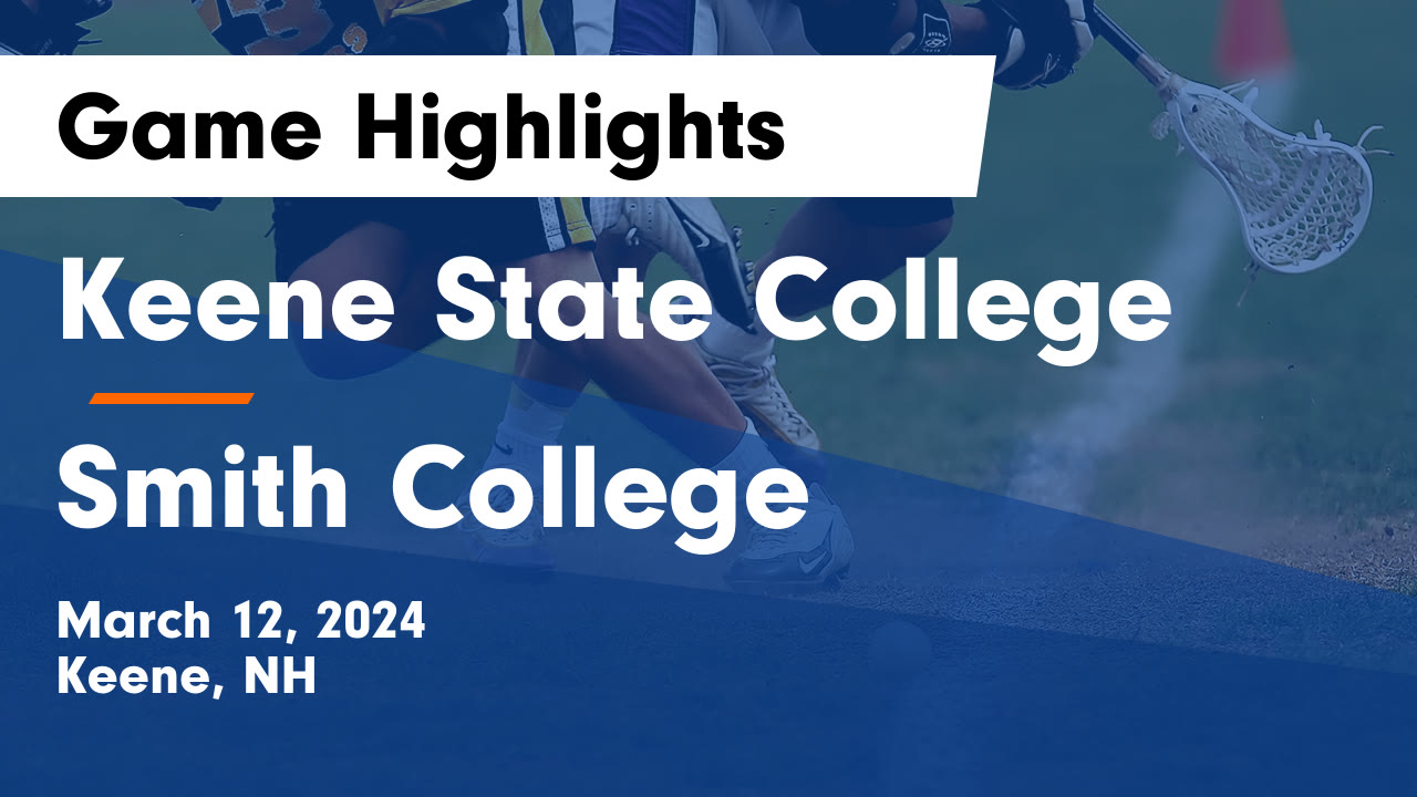 Keene State College vs Smith College Game Highlights - March 12, 2024 ...