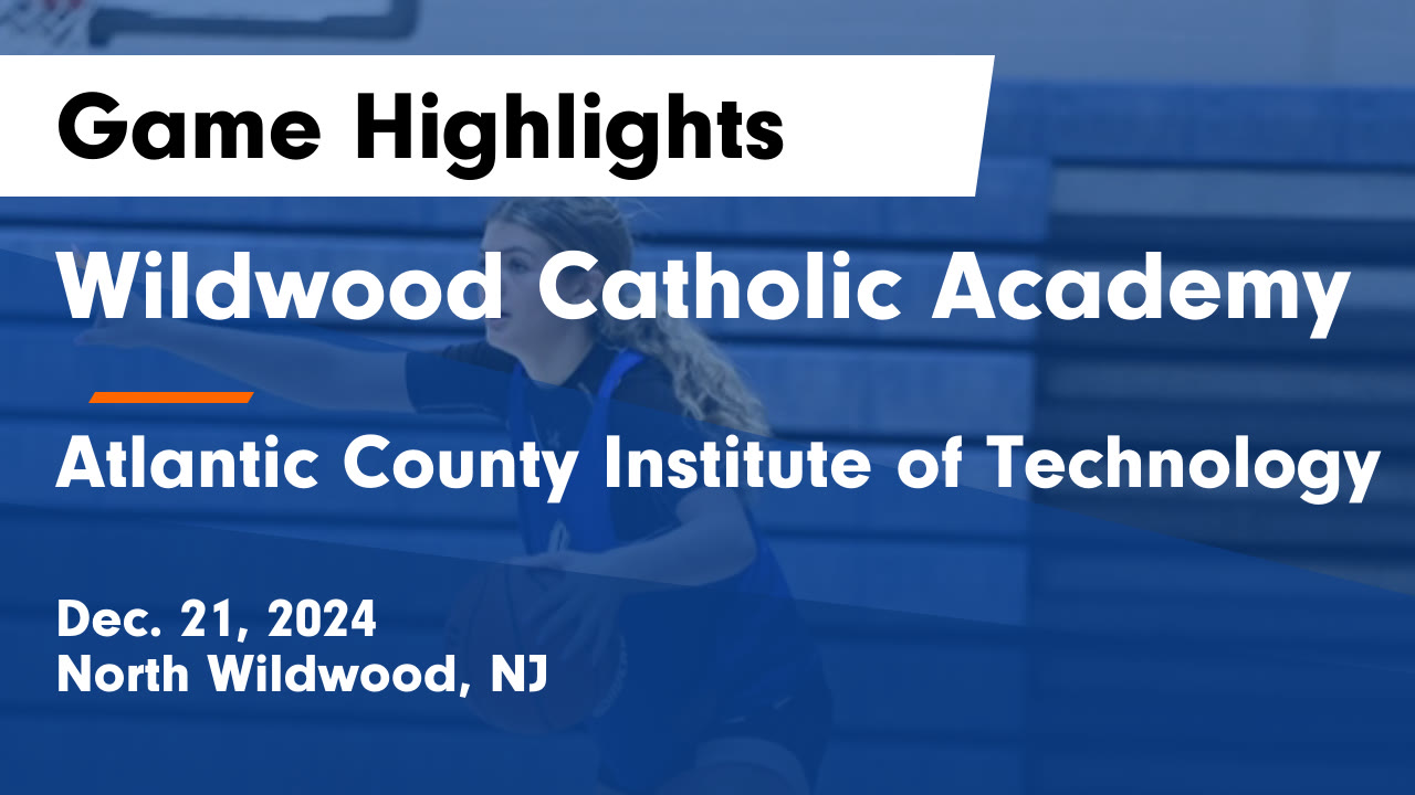 Wildwood Catholic Academy vs Atlantic County Institute of Technology ...