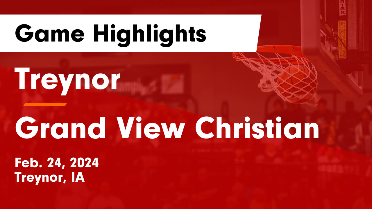 Treynor vs Grand View Christian Game Highlights - Feb. 24, 2024 ...