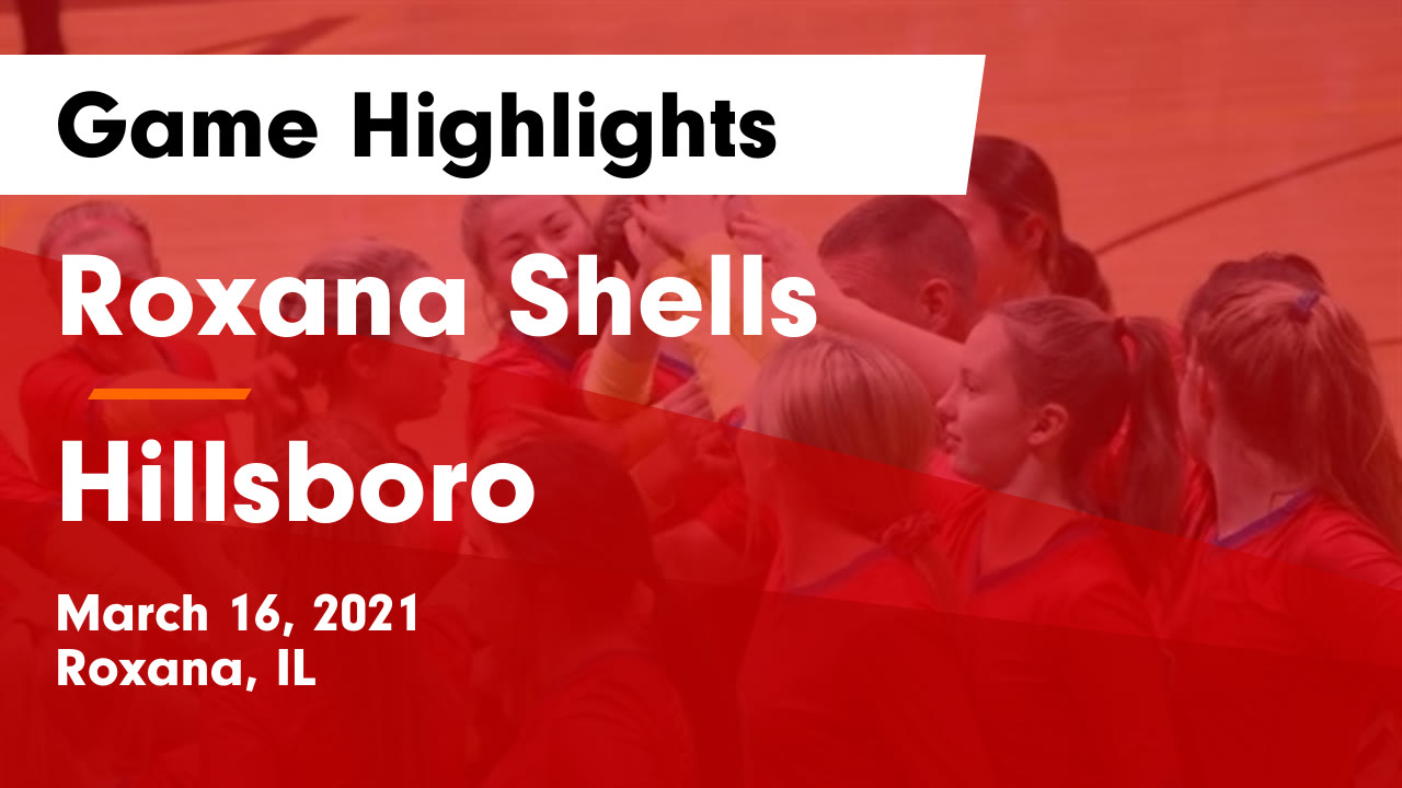 Roxana Shells vs Hillsboro Game Highlights - March 16, 2021 - Roxana ...
