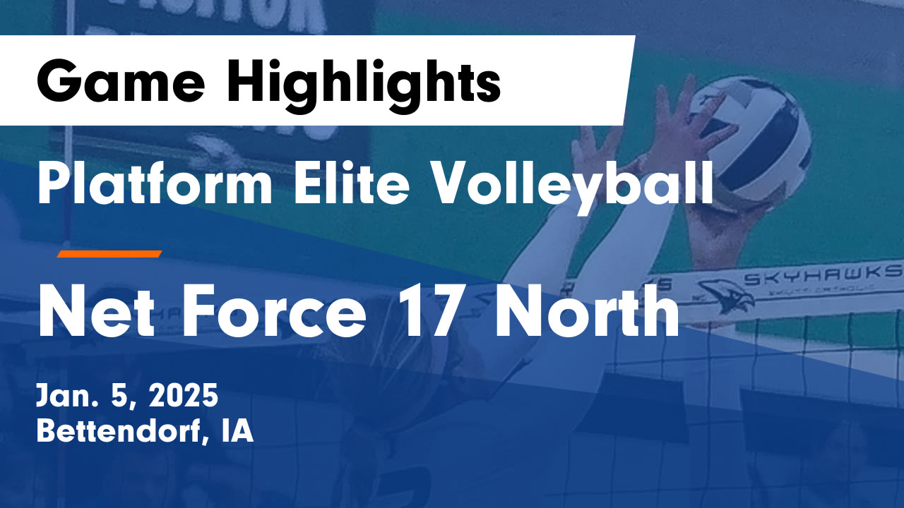 Platform Elite Volleyball vs Net Force 17 North Game Highlights - Jan ...