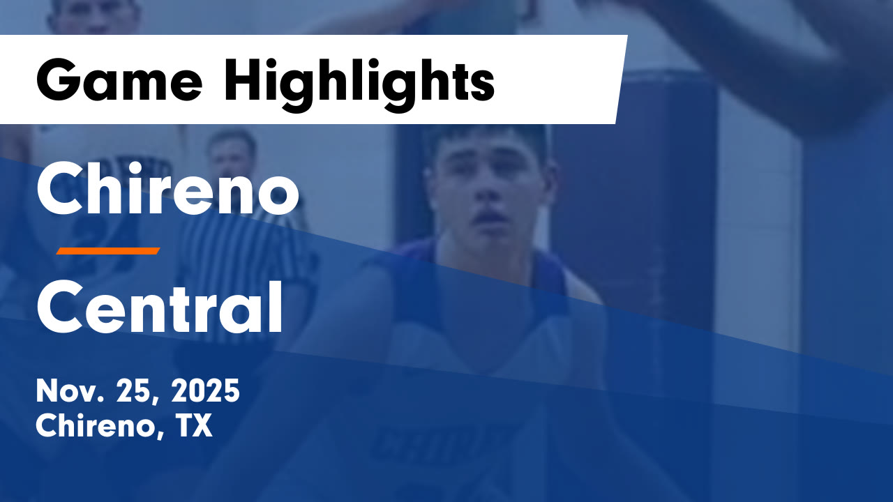 Chireno vs Central Game Highlights - Nov. 25, 2025 - Chireno High ...