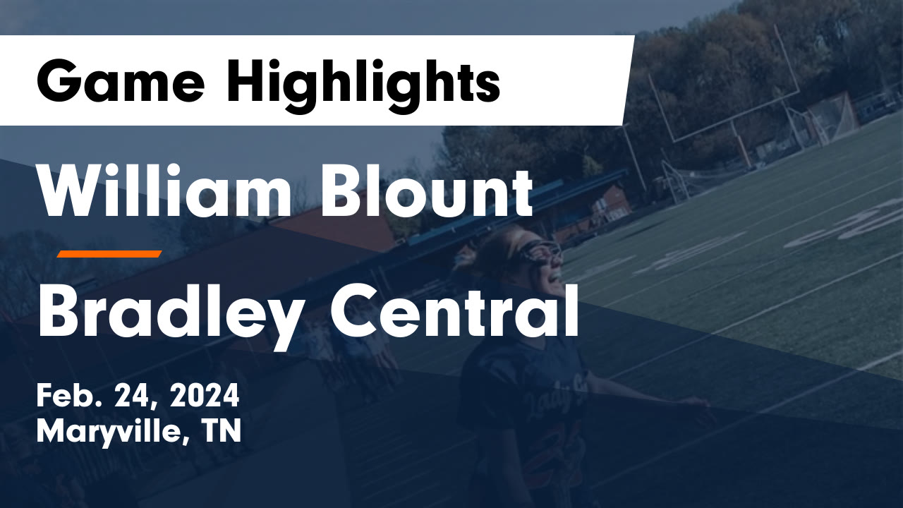 William Blount vs Bradley Central Game Highlights - Feb. 24, 2024 ...