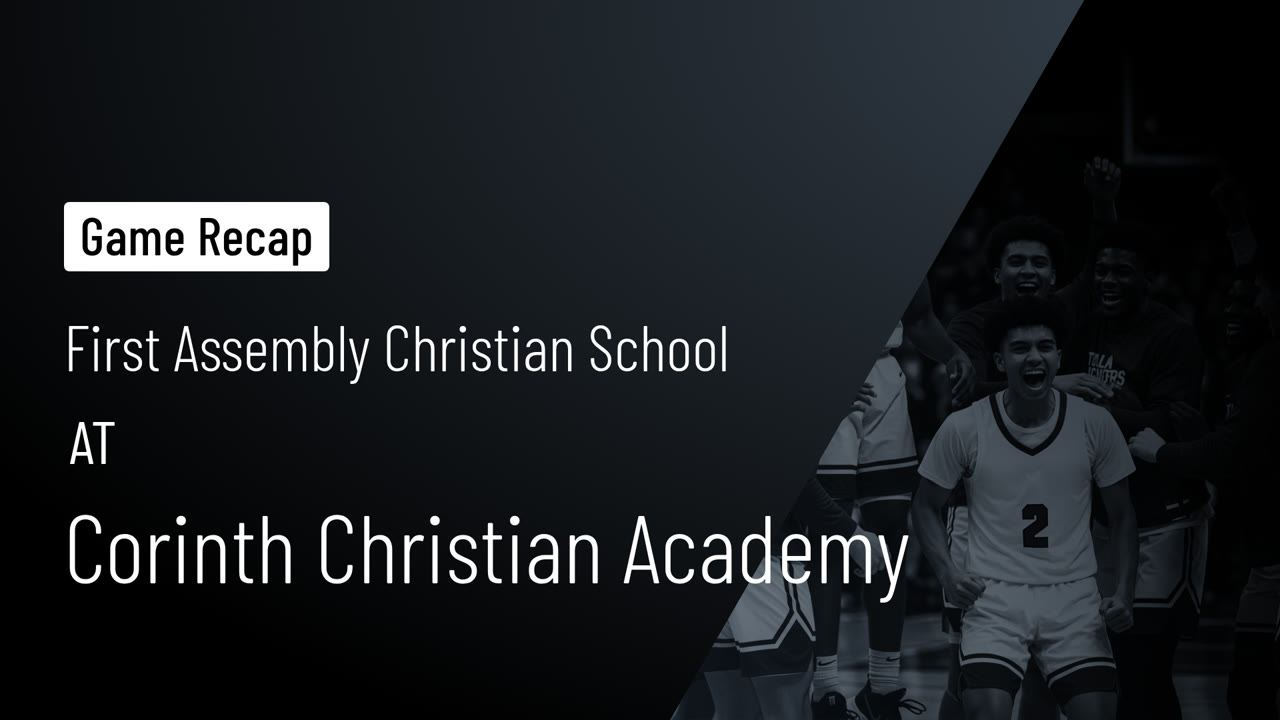 First Assembly Christian School vs Corinth Christian Academy Game ...