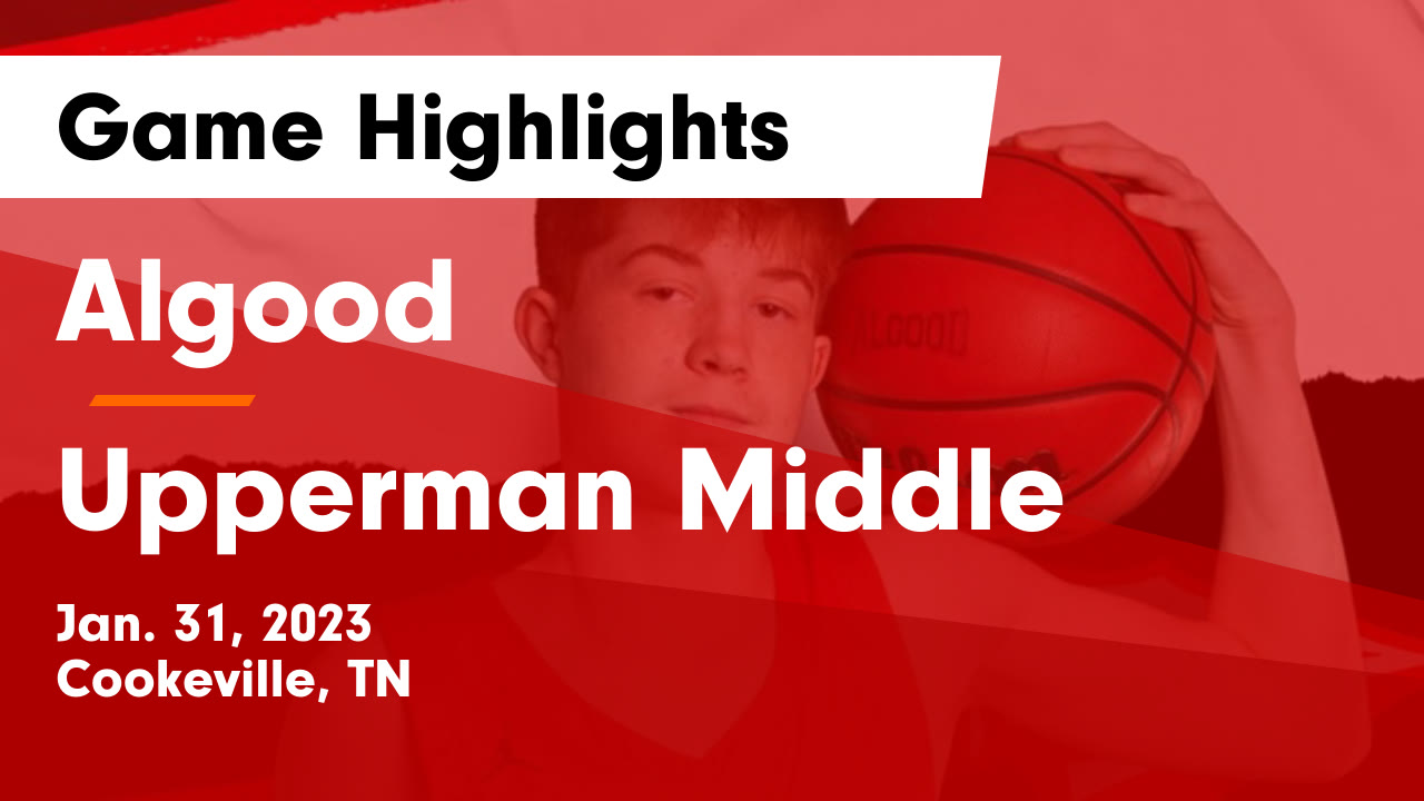 Algood vs Upperman Middle Game Highlights - Jan. 31, 2023 - Algood ...