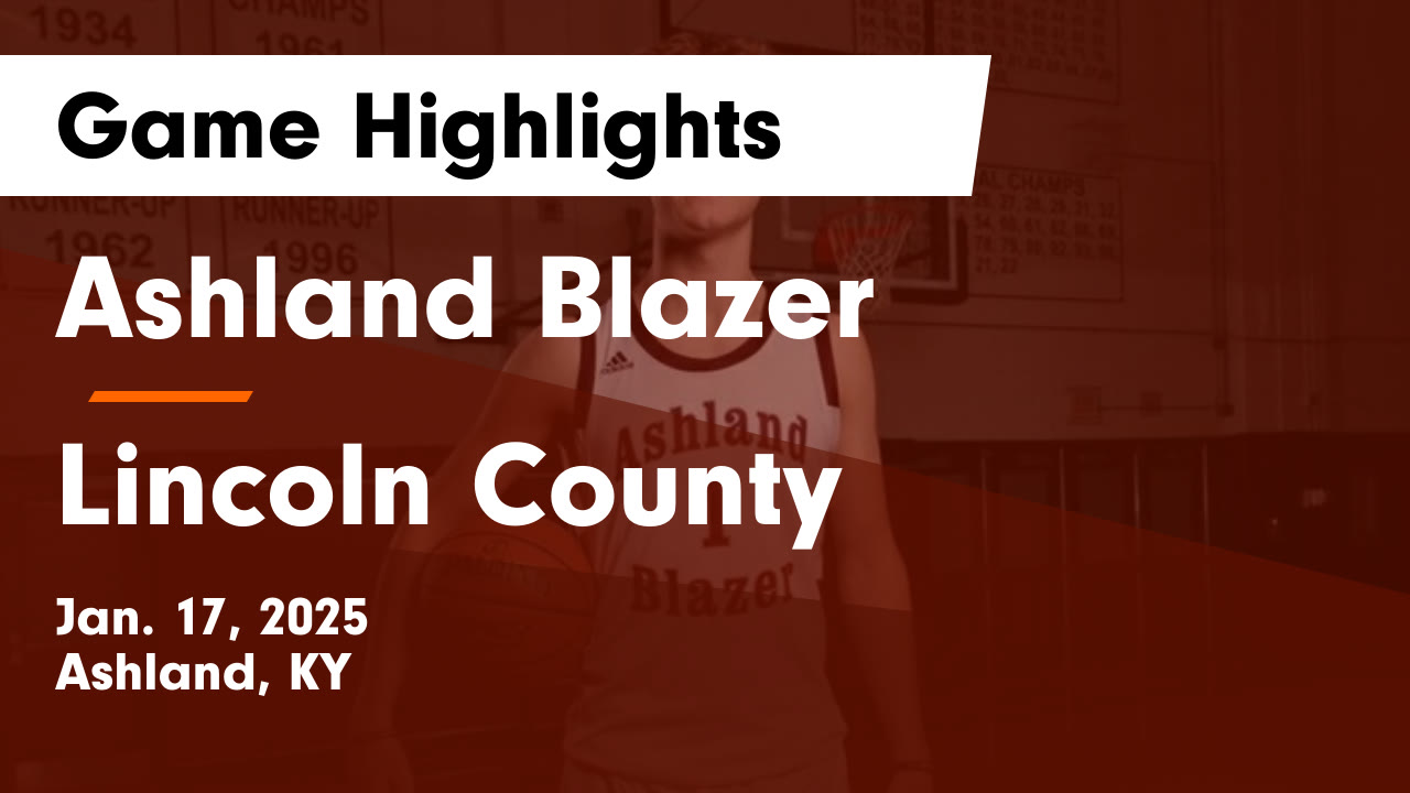 Ashland Blazer vs Lincoln County Game Highlights - Jan. 17, 2025 ...
