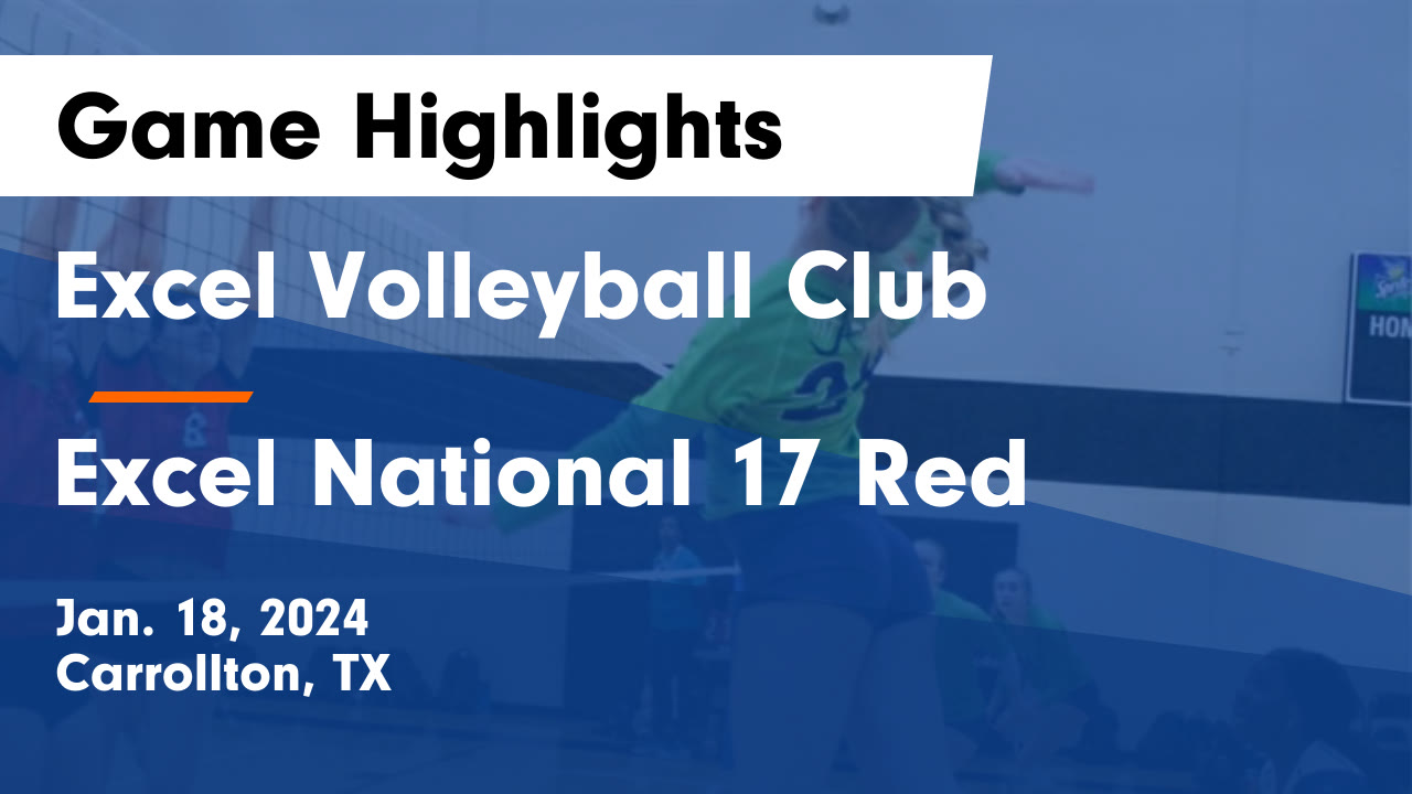 Excel Volleyball Club vs Excel National 17 Red Game Highlights - Jan ...