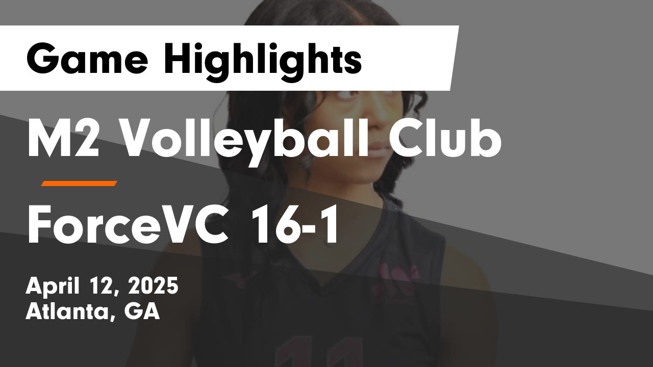 M2 Volleyball Club vs ForceVC 16-1 Game Highlights - April 12, 2025 ...