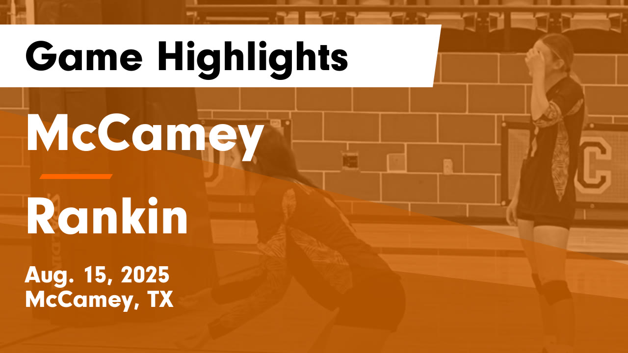 McCamey vs Rankin Game Highlights - Aug. 15, 2025 - McCamey High School ...