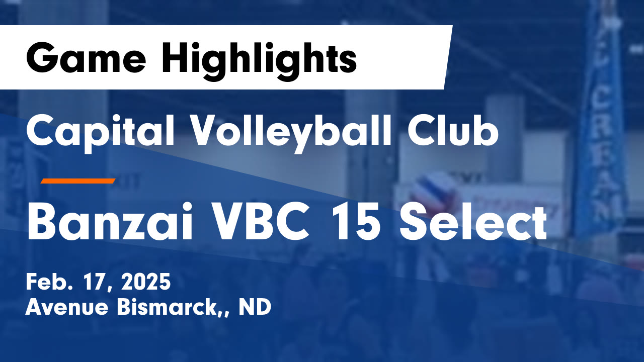 Capital Volleyball Club vs Banzai VBC 15 Select Game Highlights - Feb. 17, 2025 - Capital ...