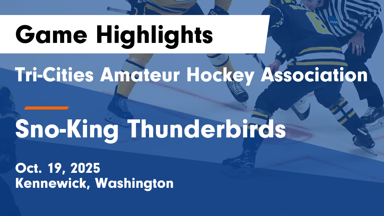 Tri-Cities Amateur Hockey Association vs Sno-King Thunderbirds Game ...
