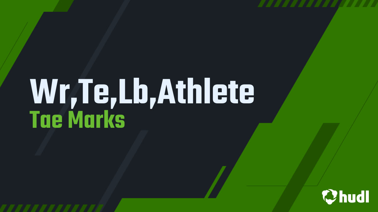 Wr,Te,Lb,Athlete - Tae Marks highlights - Hudl