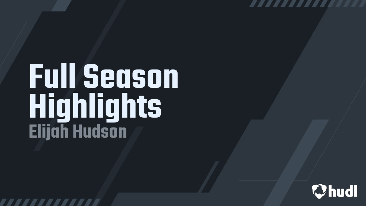 Full Season Highlights - Elijah Hudson highlights - Hudl