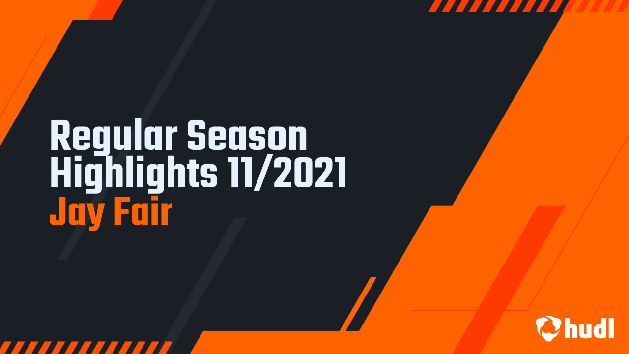 Regular Season Highlights 11/2021 - Jay Fair highlights - Hudl