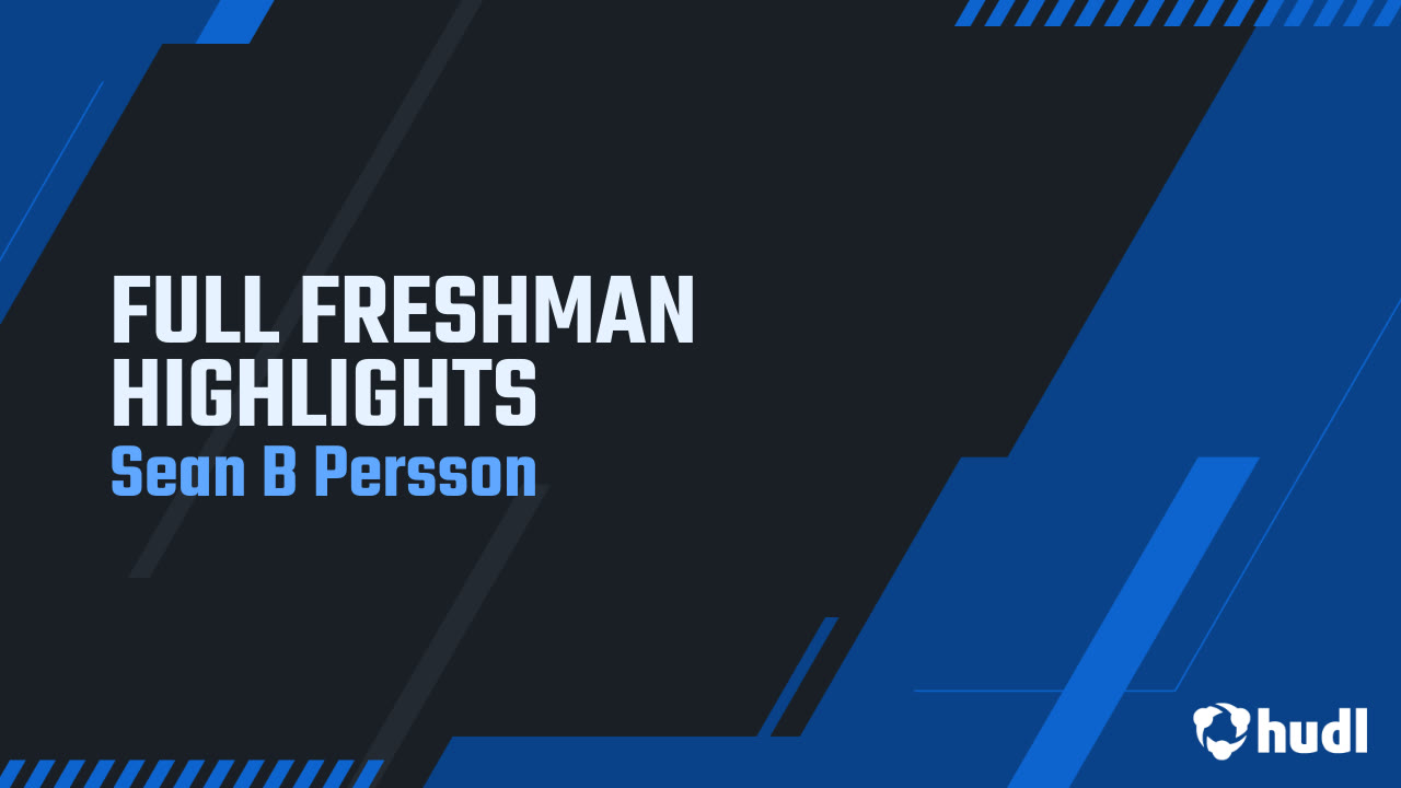 FULL FRESHMAN HIGHLIGHTS - Sean B Persson highlights - Hudl