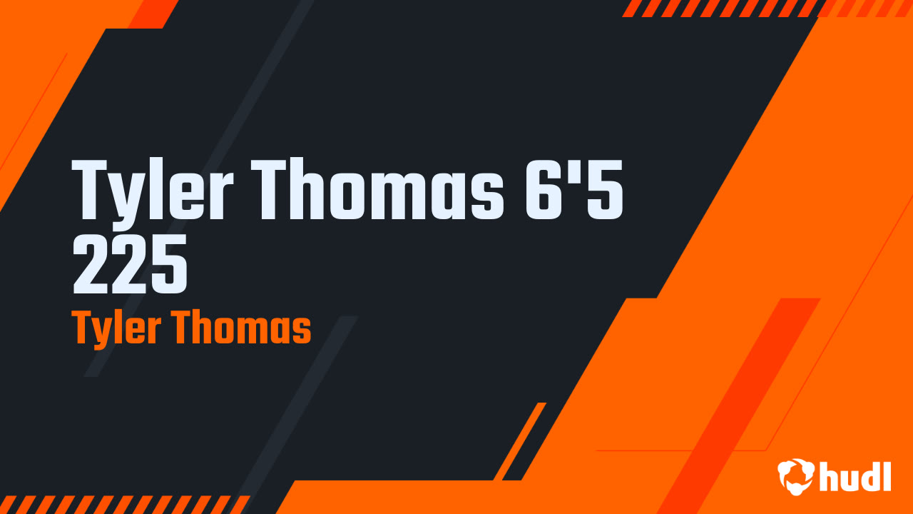 Tyler Thomas 6'5 225 - Tyler Thomas highlights - Hudl