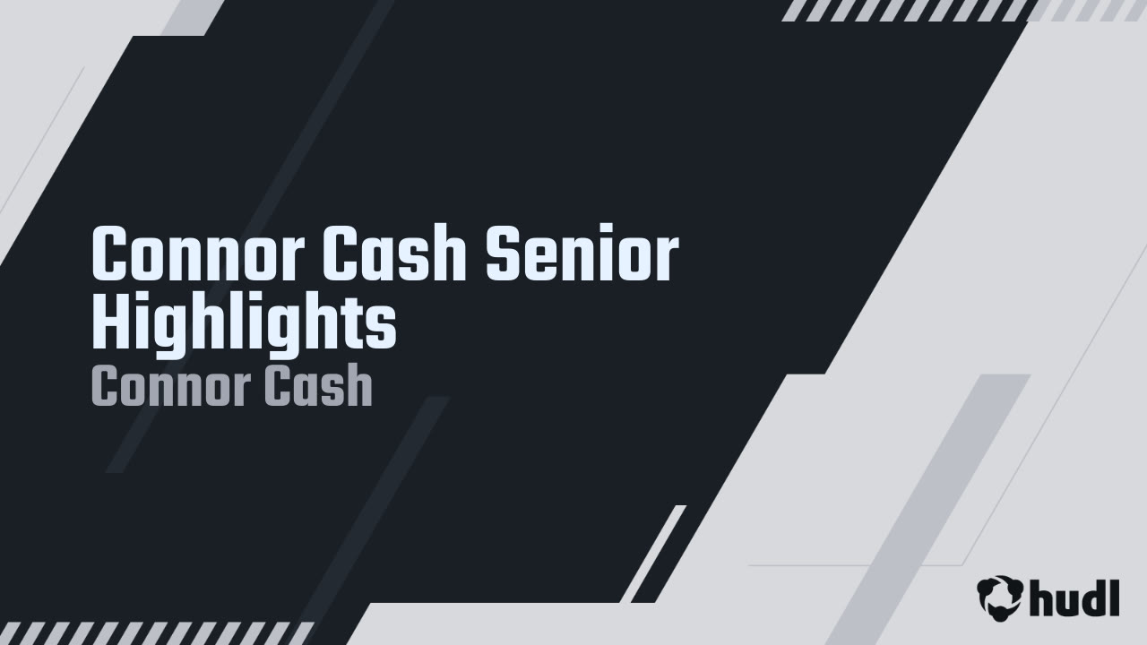 Connor Cash Senior Highlights - CONNOR CASH highlights - Hudl