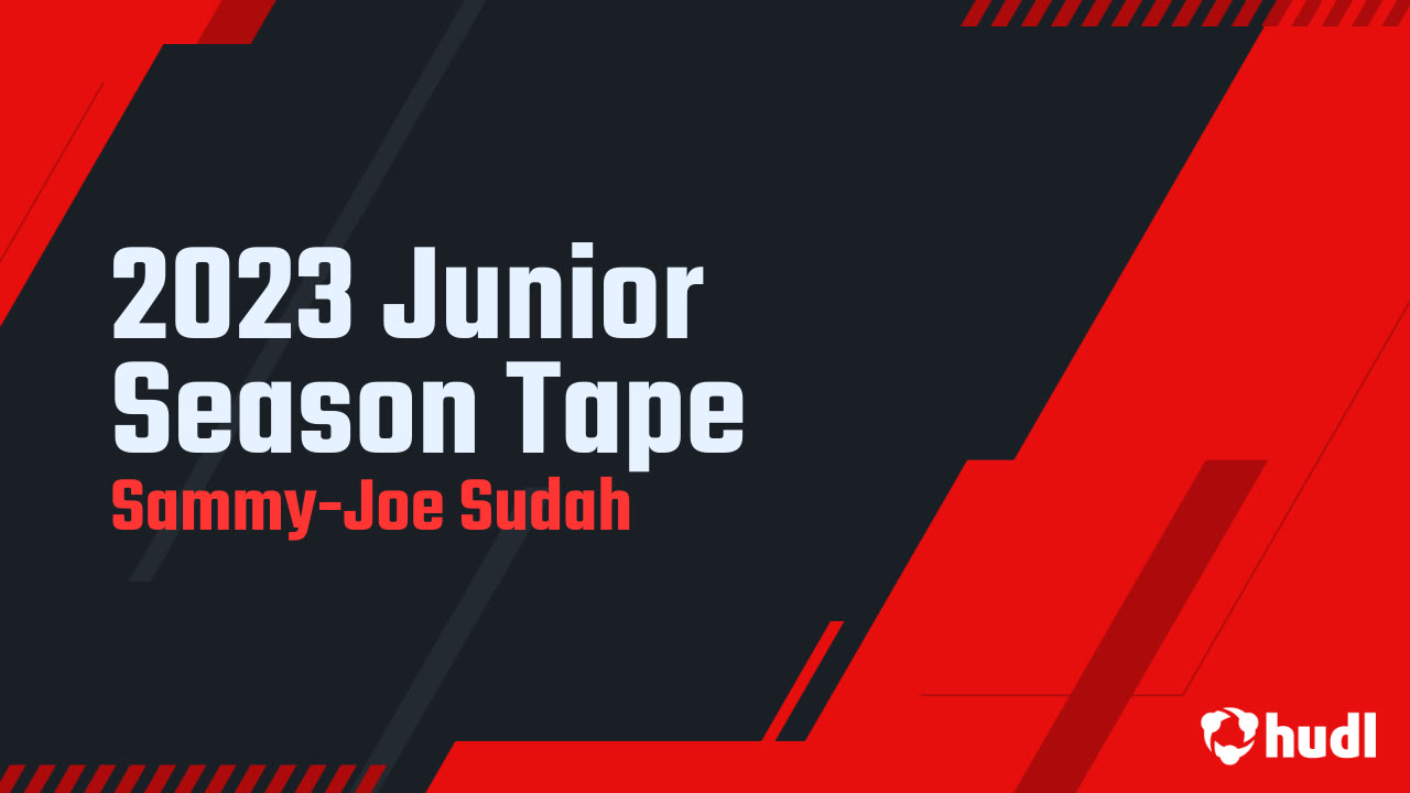 2023 Junior Season Tape - Sammy-Joe Sudah highlights - Hudl