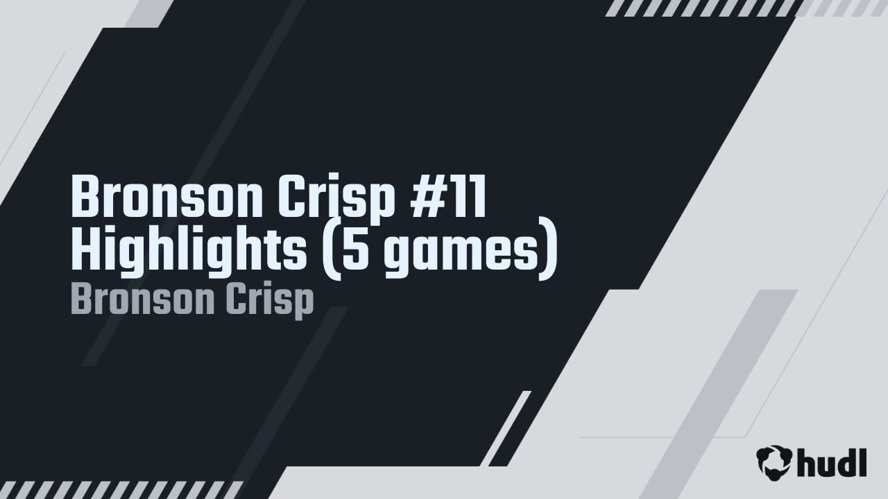 Bronson Crisp #11 Highlights (5 games) - Bronson Crisp highlights - Hudl