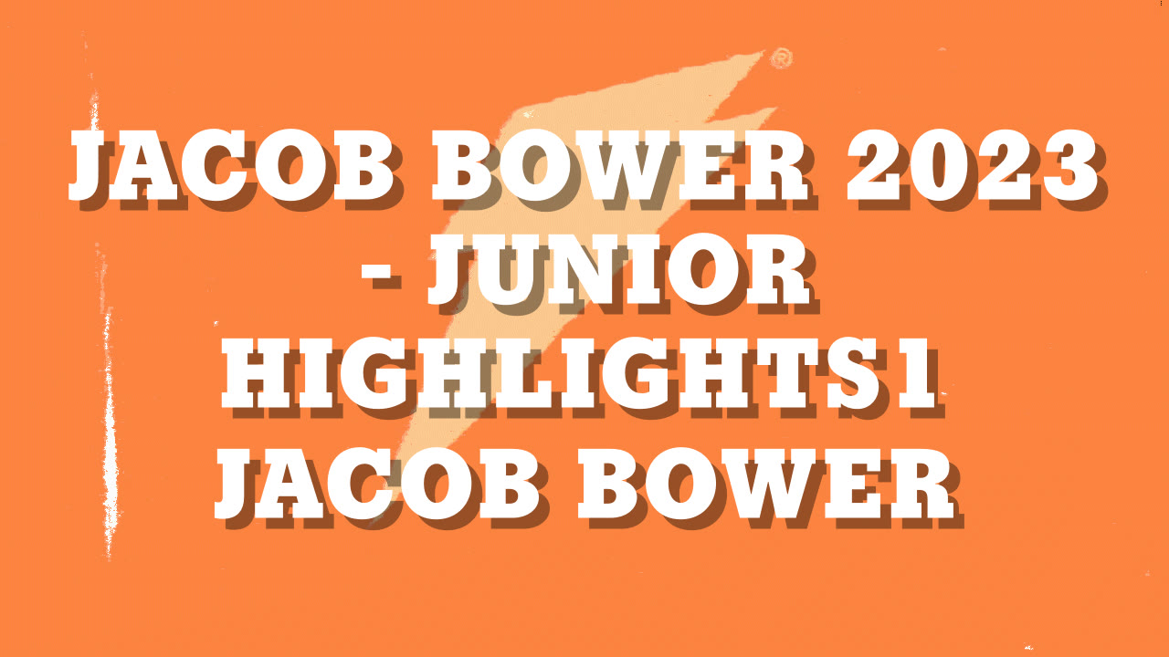 Jacob Bower 2023 - Junior Highlights1 - Jacob Bower highlights - Hudl
