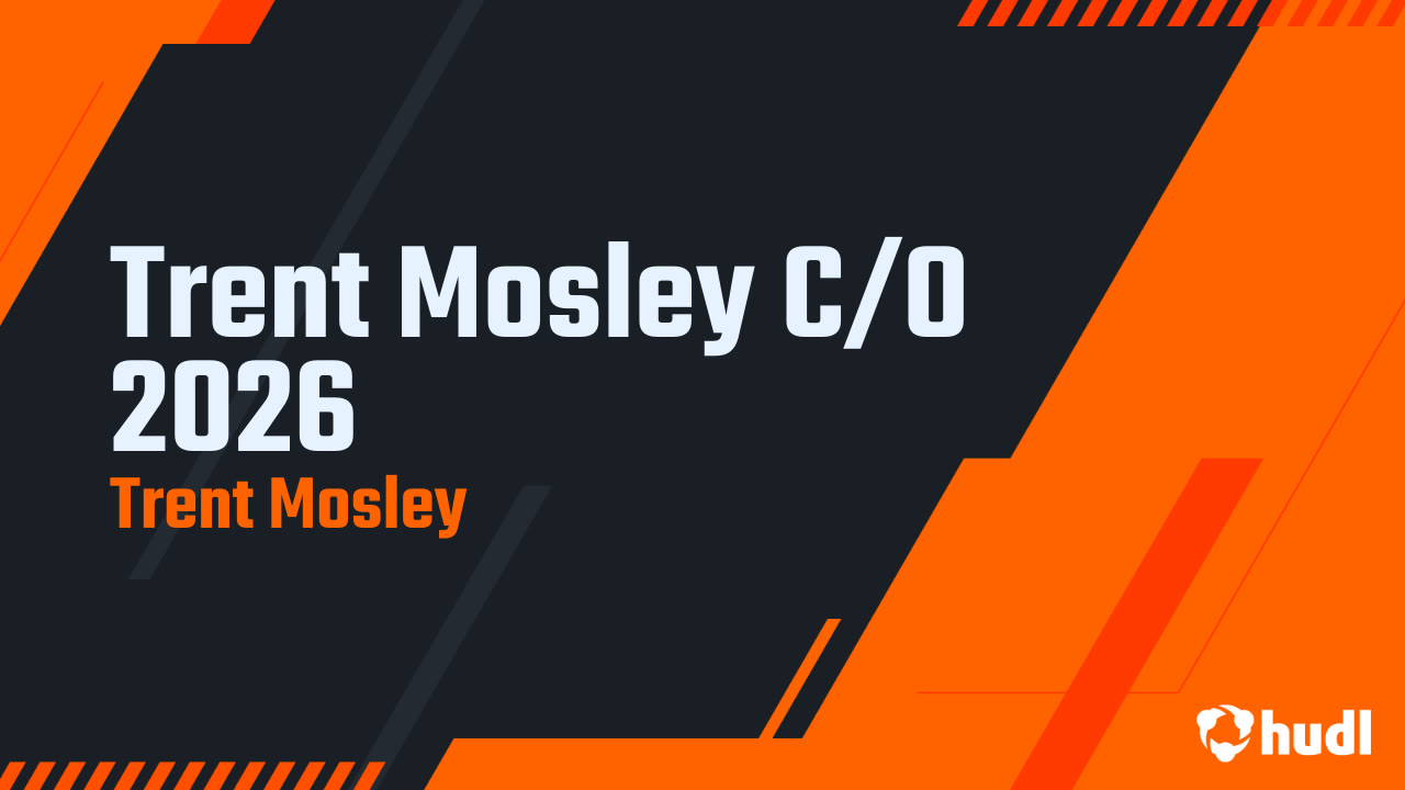 Trent Mosley C/O 2026 - Trent Mosley highlights - Hudl