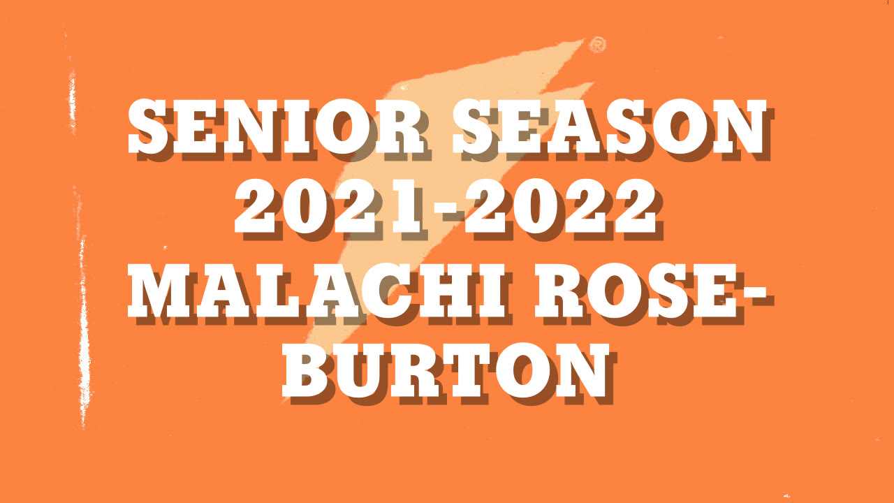 Senior Season 2021-2022 - Malachi Rose-Burton highlights - Hudl