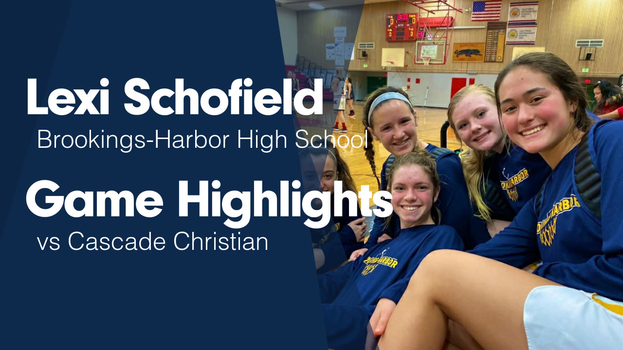 Game Highlights vs Cascade Christian - Lexi Schofield highlights - Hudl